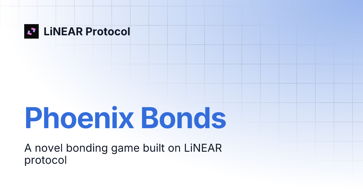 Phoenix Bonds | LiNEAR Protocol